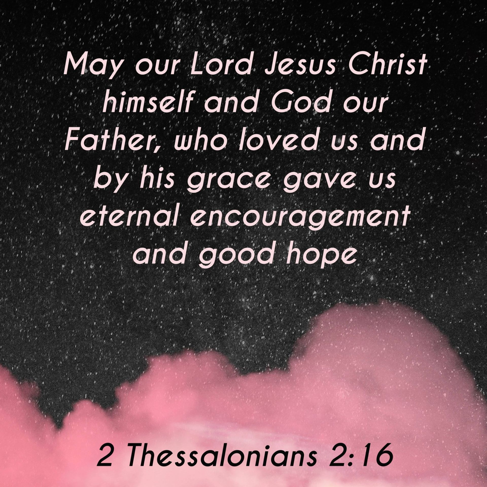 Comfort and Encouragement from God – 2 Thessalonians 2:16 - Bible Portal