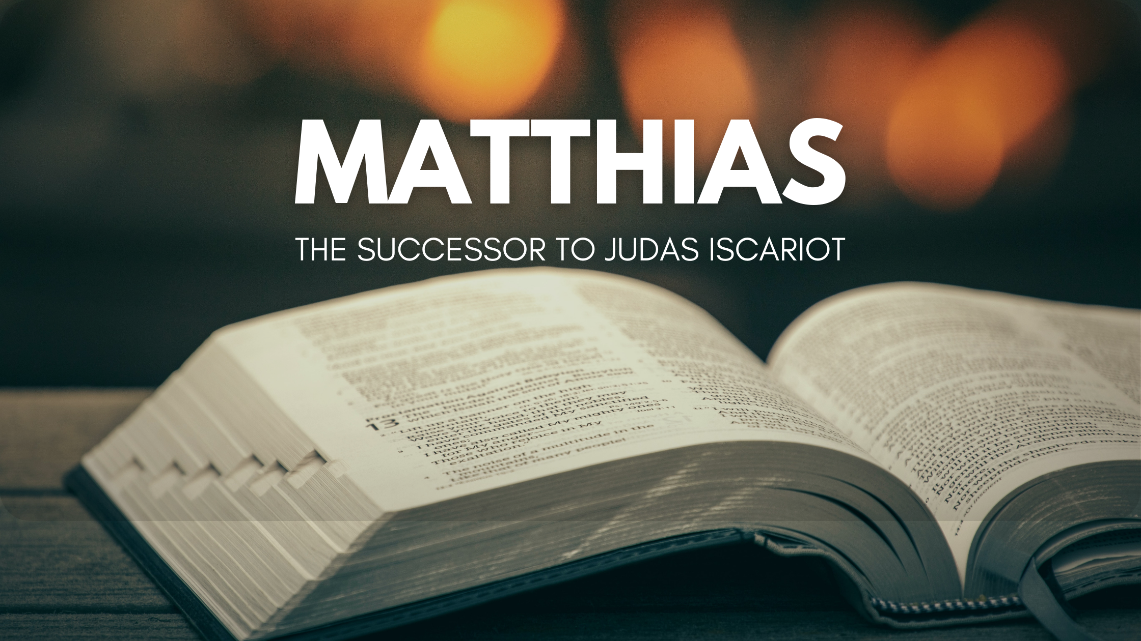 Matthias, The Successor To Judas Iscariot - Bible Portal