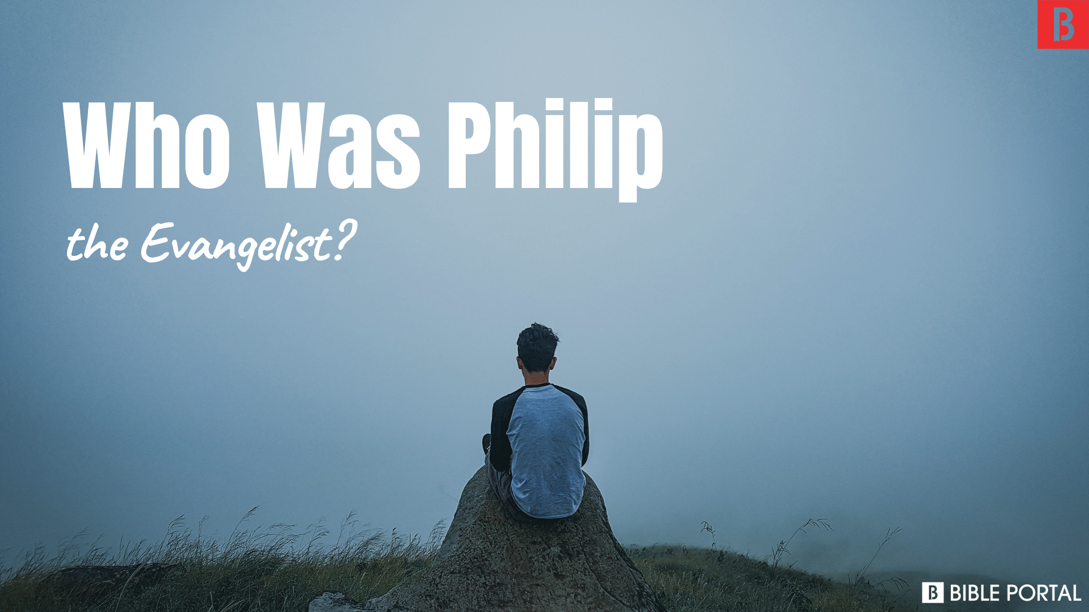 Who was Philip the Evangelist in the Bible? - Bible Portal