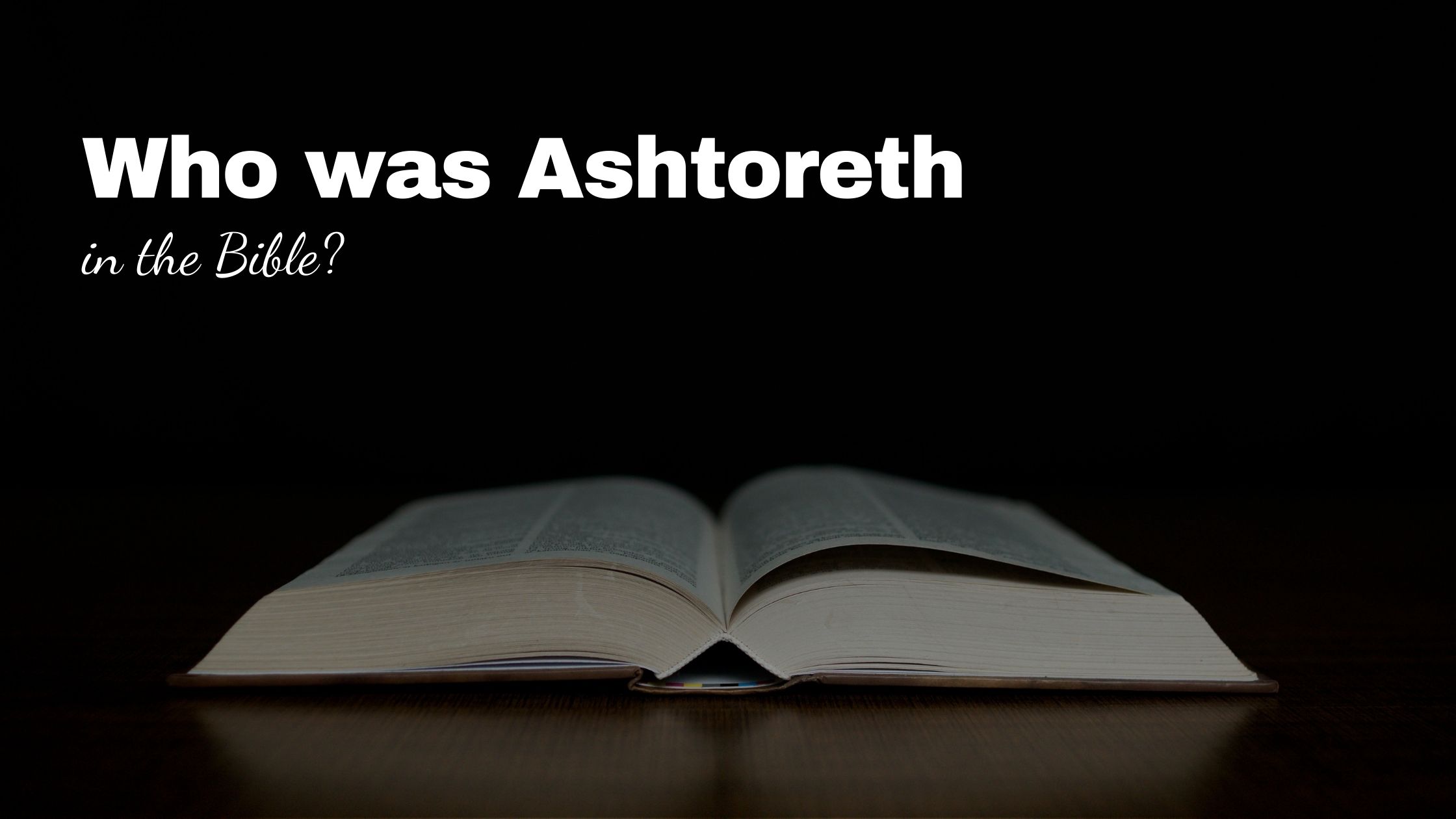 Who was Ashtoreth in the Bible? - Bible Portal