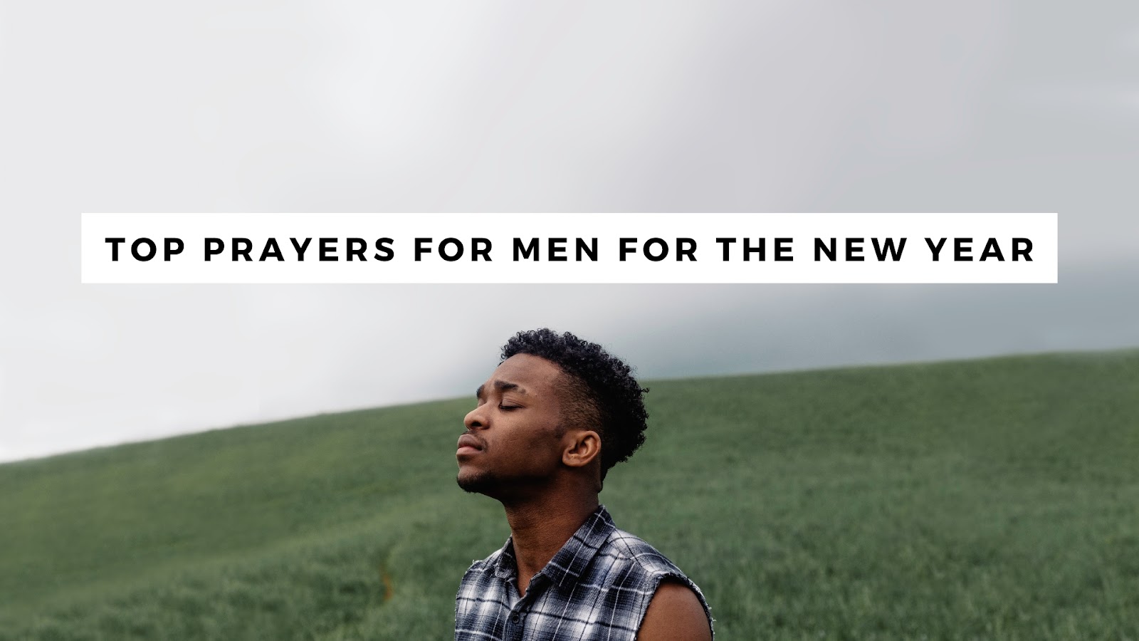 Top Prayers for Men For the New Year - Bible Portal